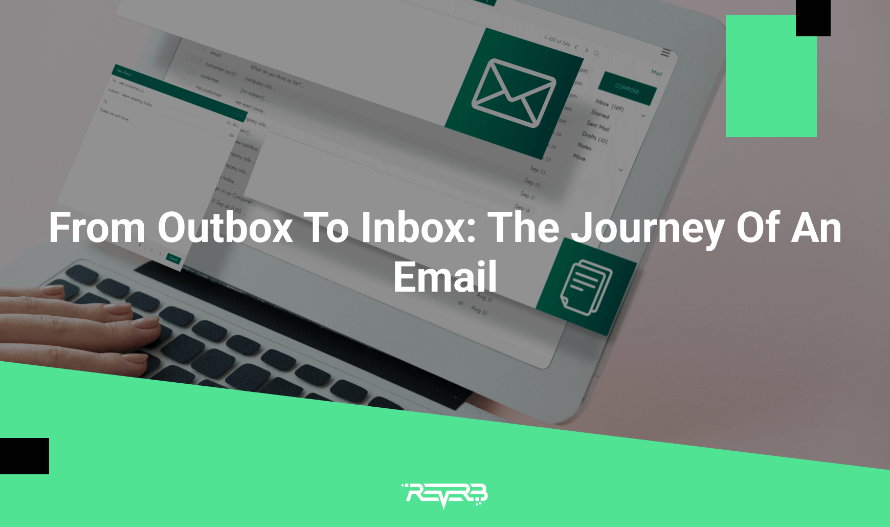 From Outbox To Inbox: The Journey Of An Email | REVERB