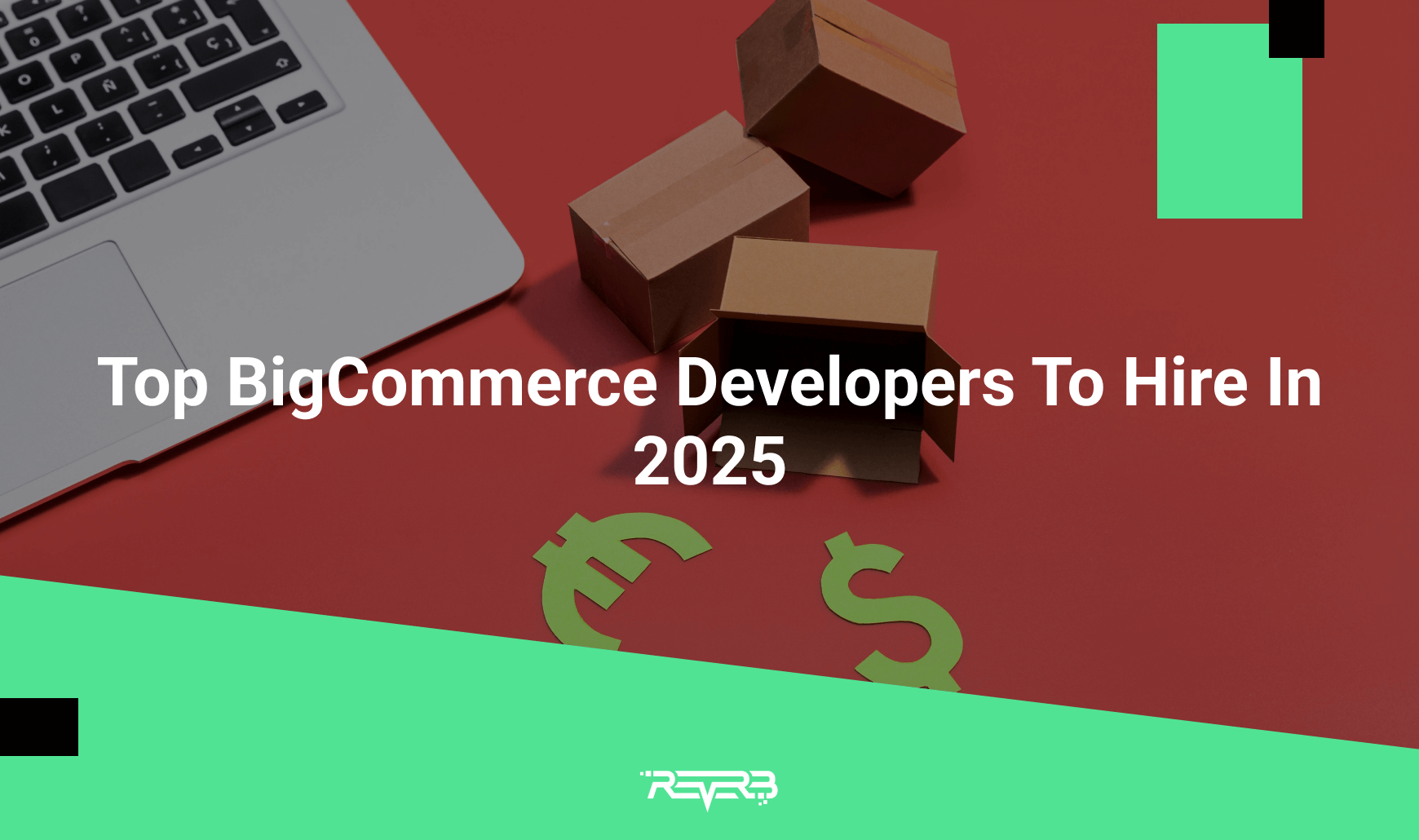 Top BigCommerce Developers To Hire In 2025 | REVERB