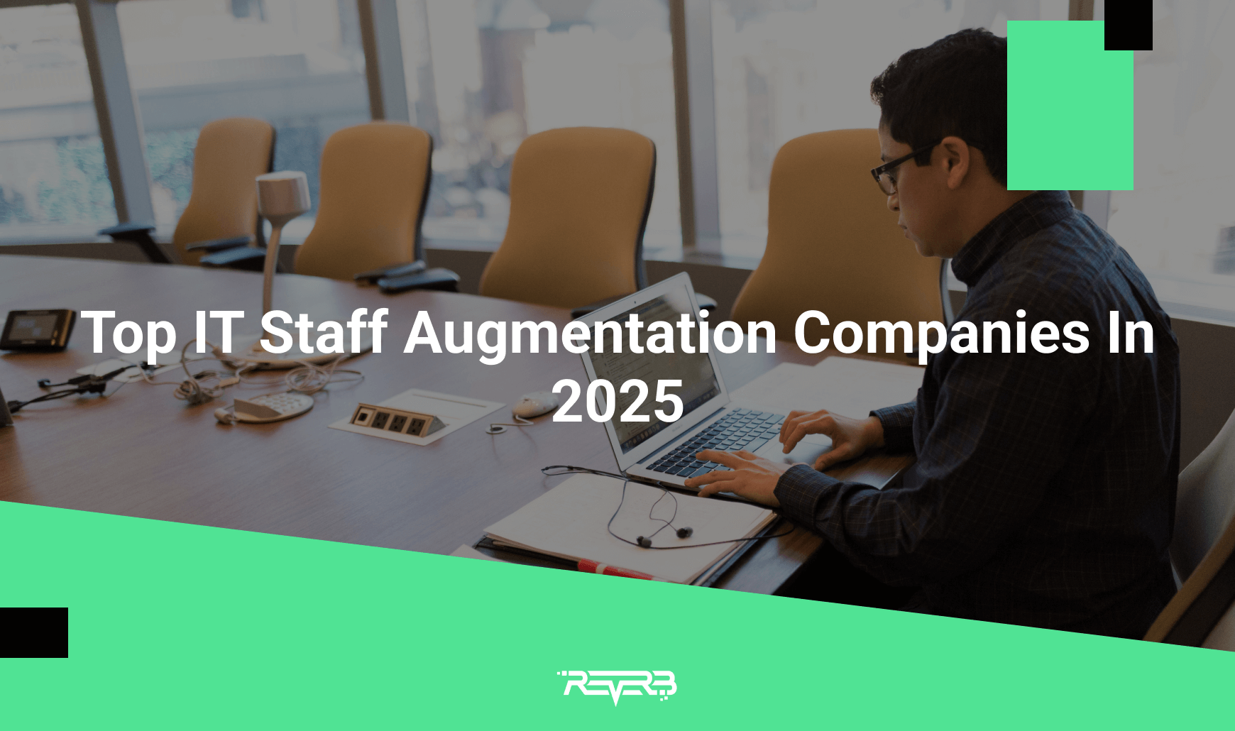 Top IT Staff Augmentation Companies In 2025 | REVERB