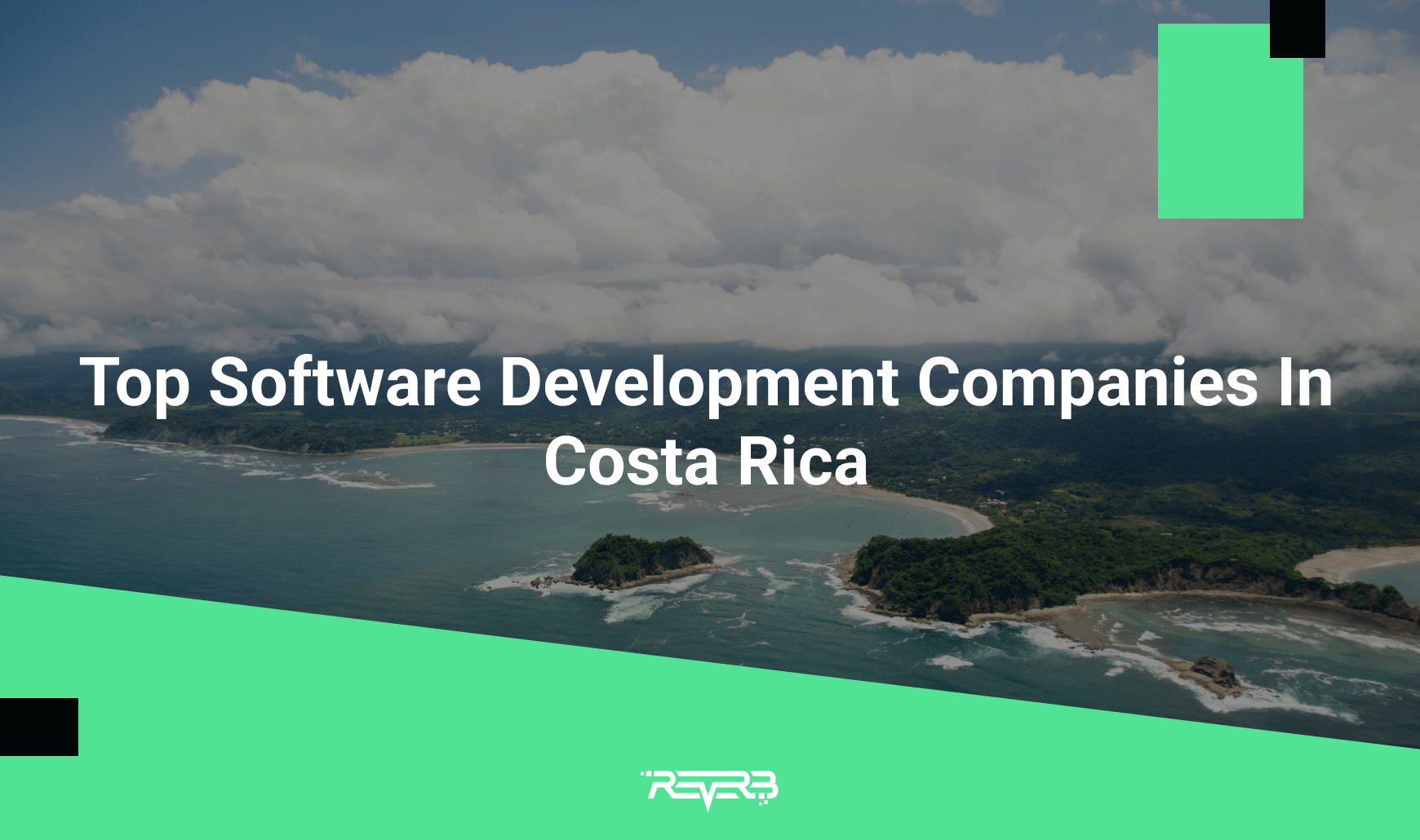 Top Software Development Companies In Costa Rica | REVERB