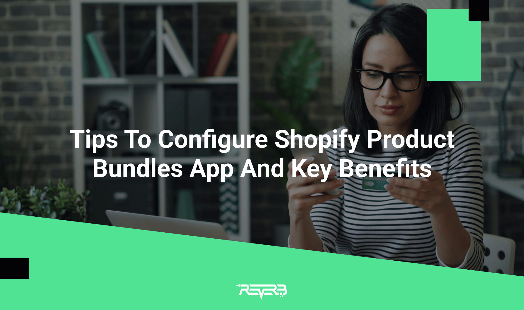 Tips to Configure Shopify Product Bundles App and Key Benefits - ReVerb