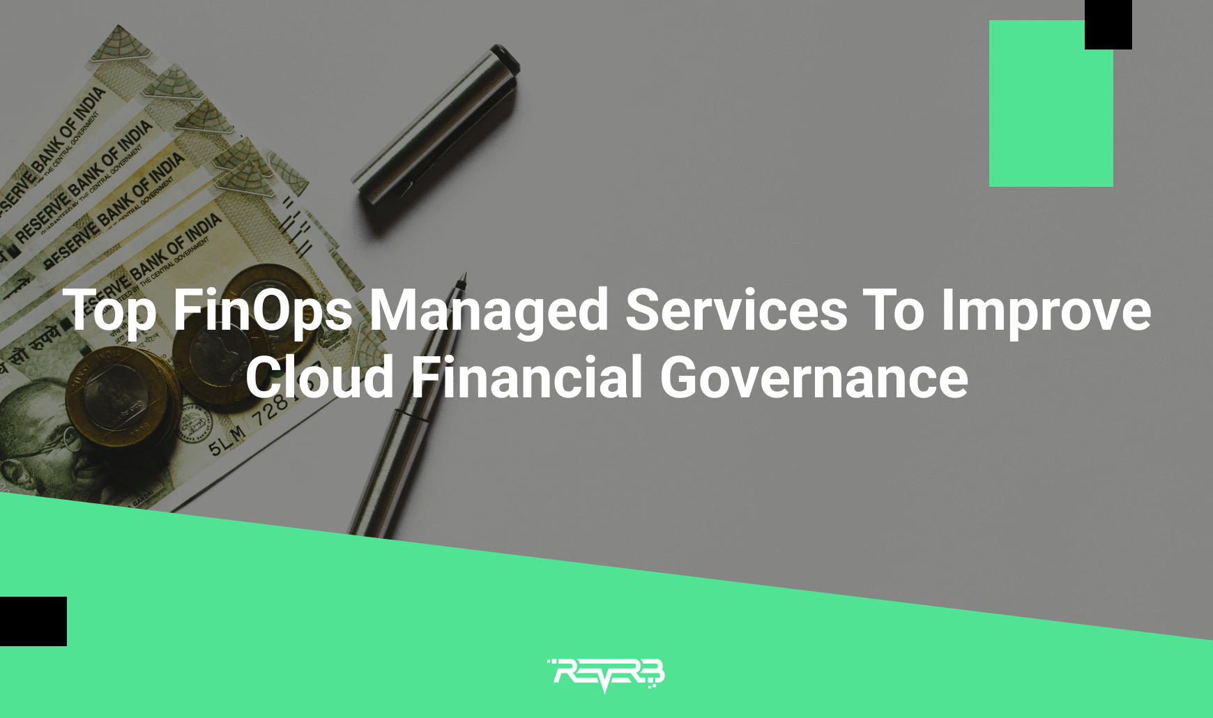 Top FinOps Managed Services To Improve Cloud Financial Governance | REVERB