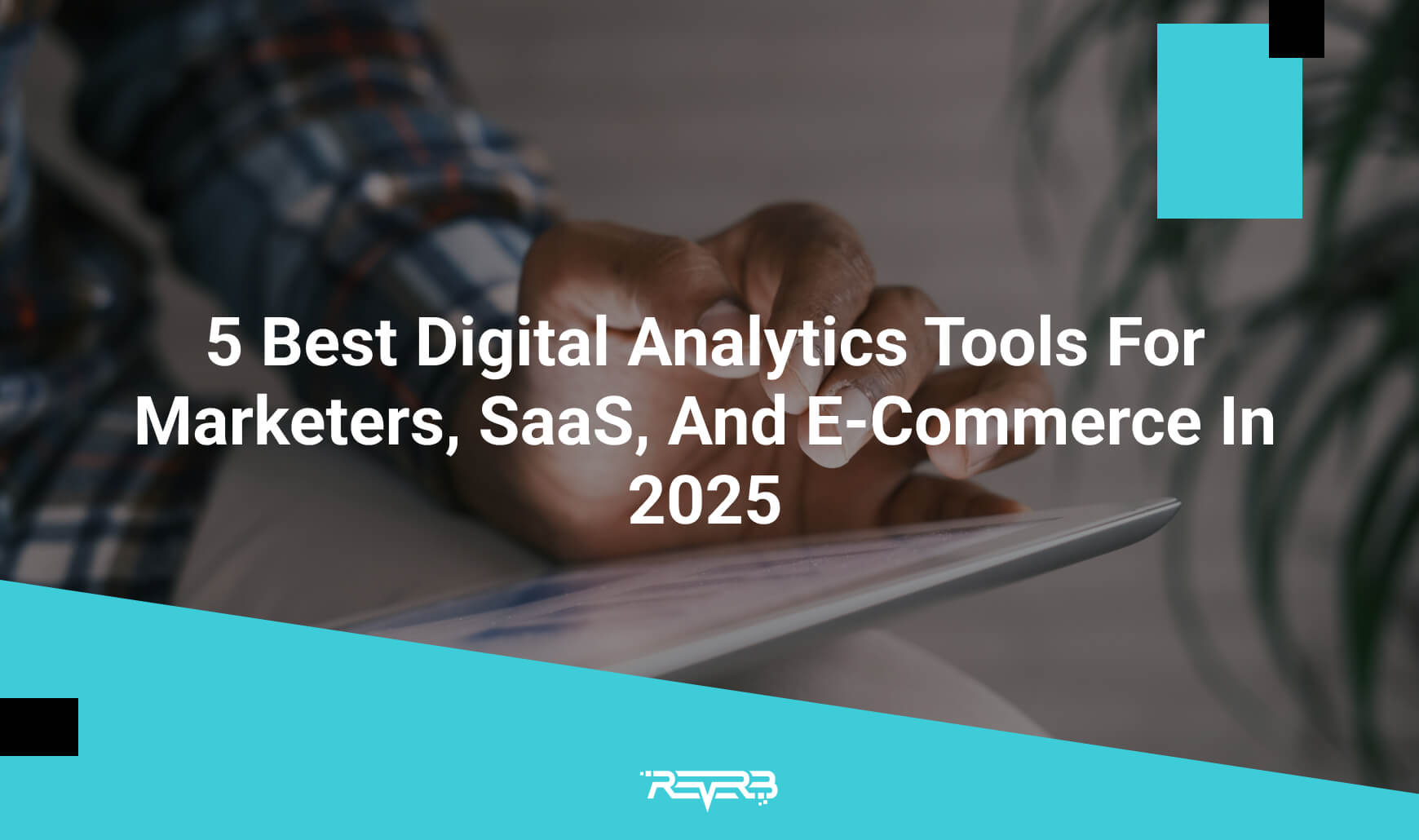 5 Best Digital Analytics Tools For Marketers, SaaS, And eCommerce In ...