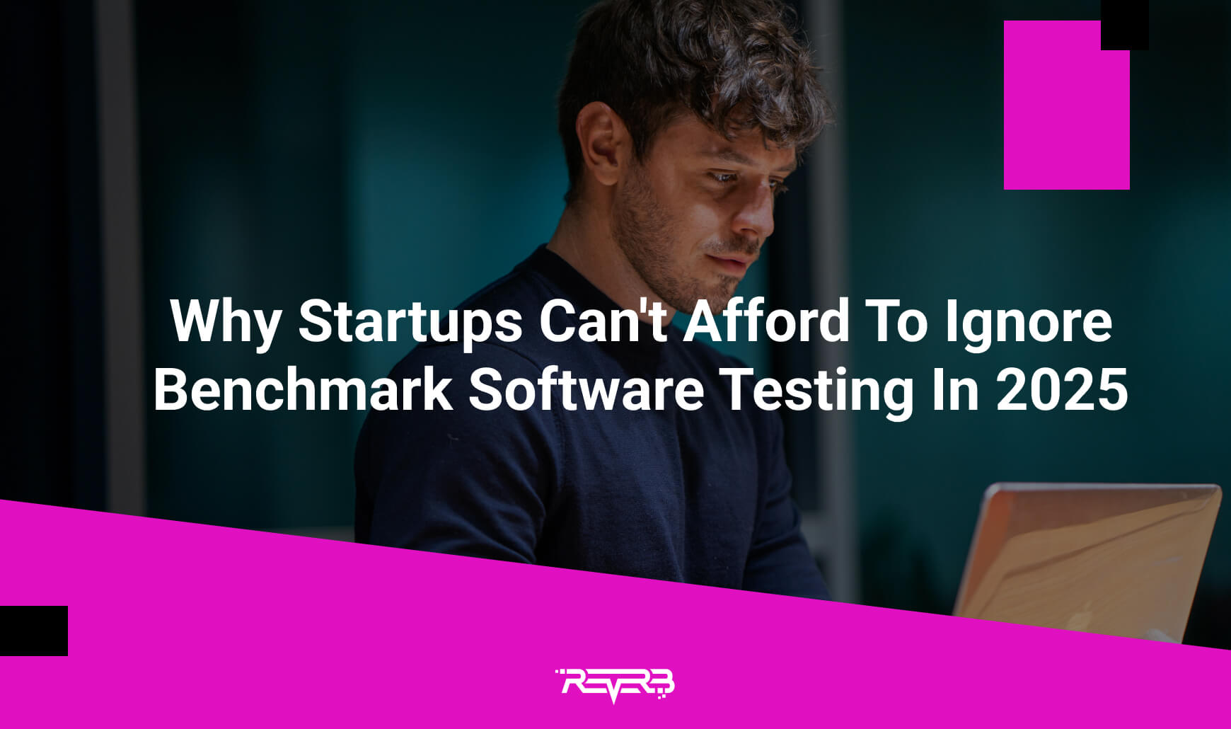 Why Startups Can't Afford to Ignore Benchmark Software Testing in 2025 ...