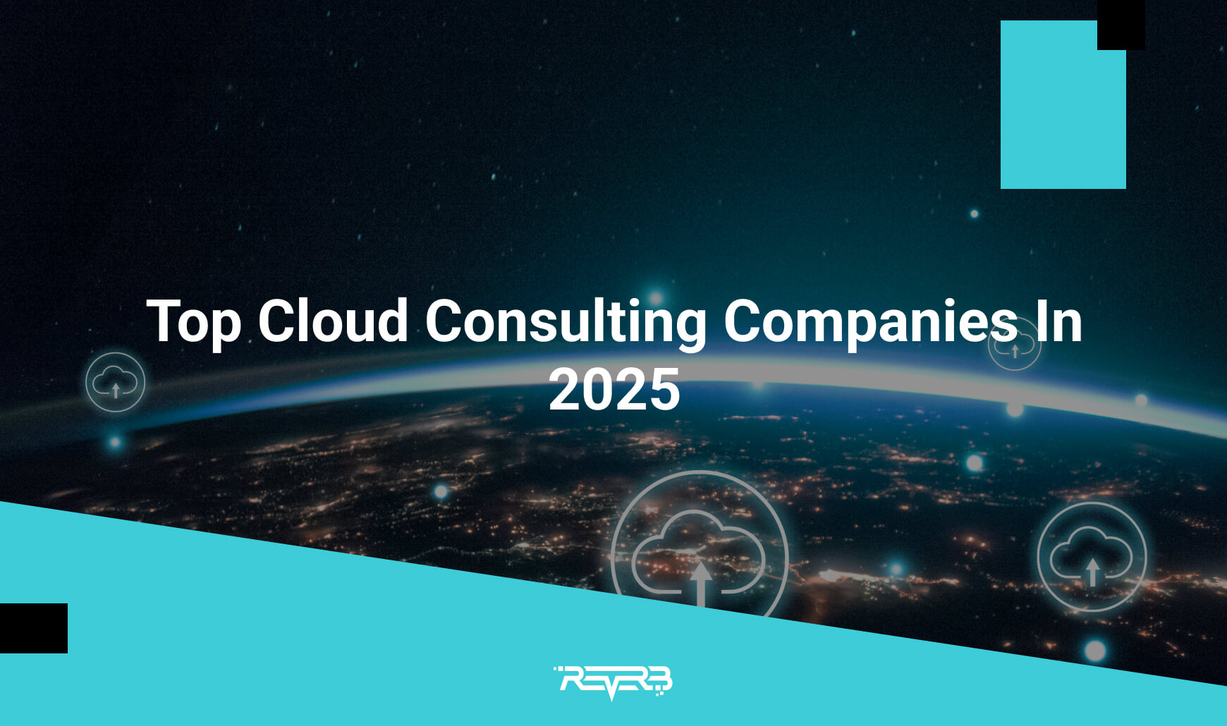 Top Cloud Consulting Companies in 2025 - ReVerb
