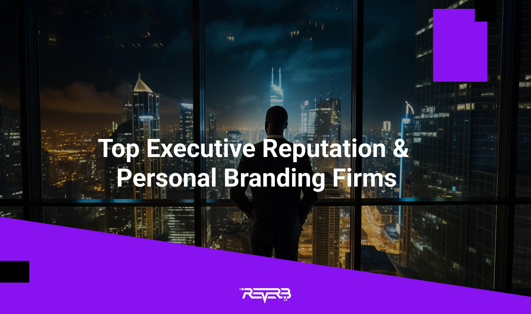 Top Executive Reputation & Personal Branding Firms | REVERB