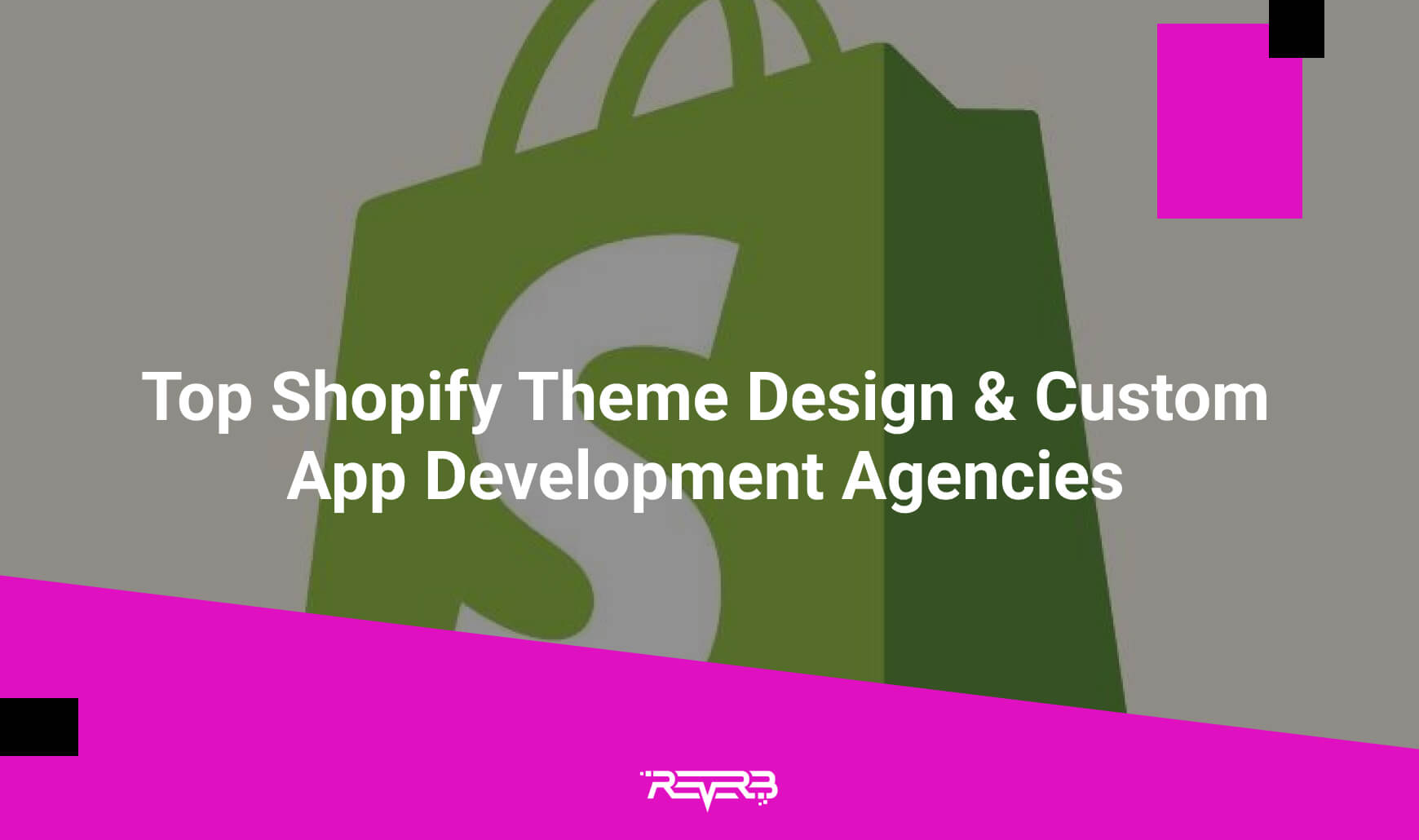 Top Shopify Theme Design & Custom App Development Agencies