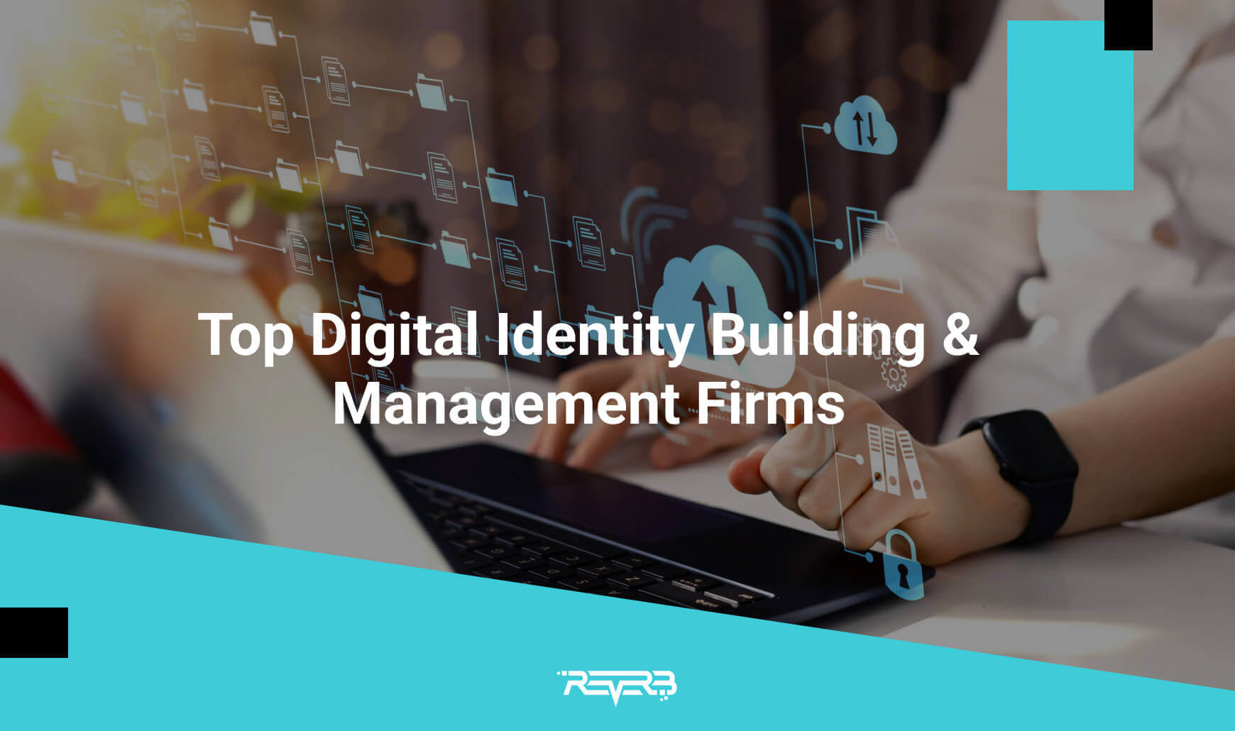 Top Digital Identity Building And Management Firms | REVERB