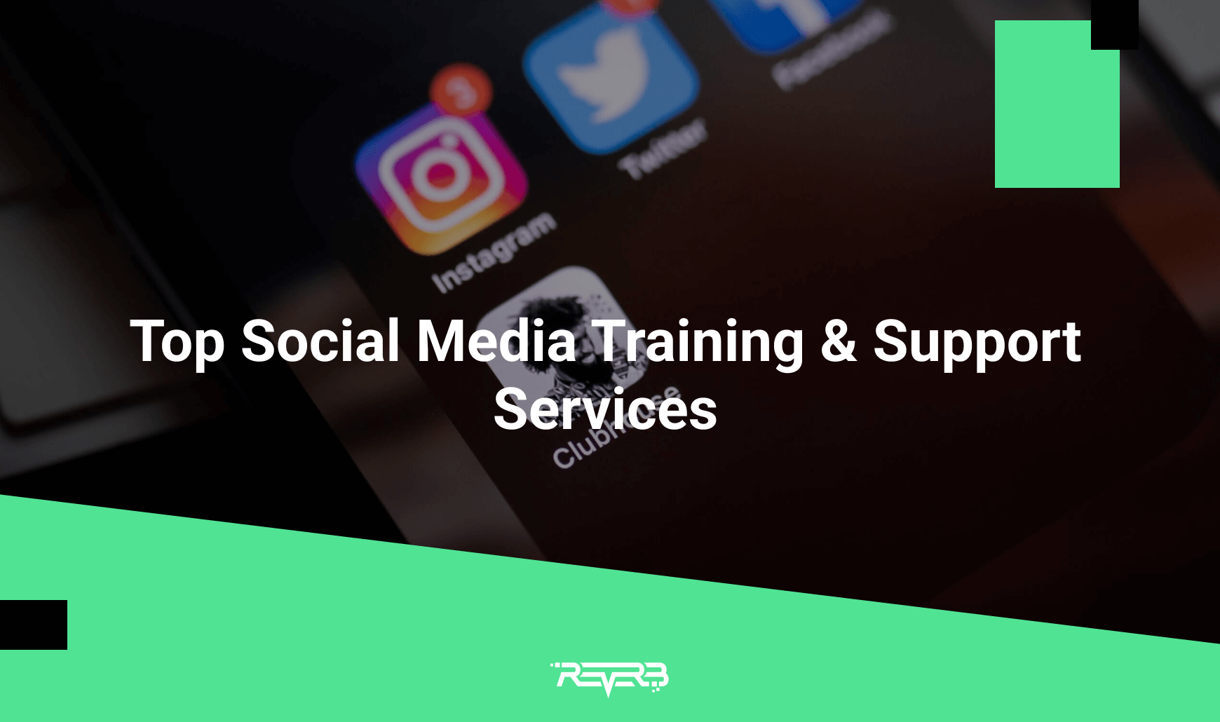Top Social Media Training And Support Services | REVERB