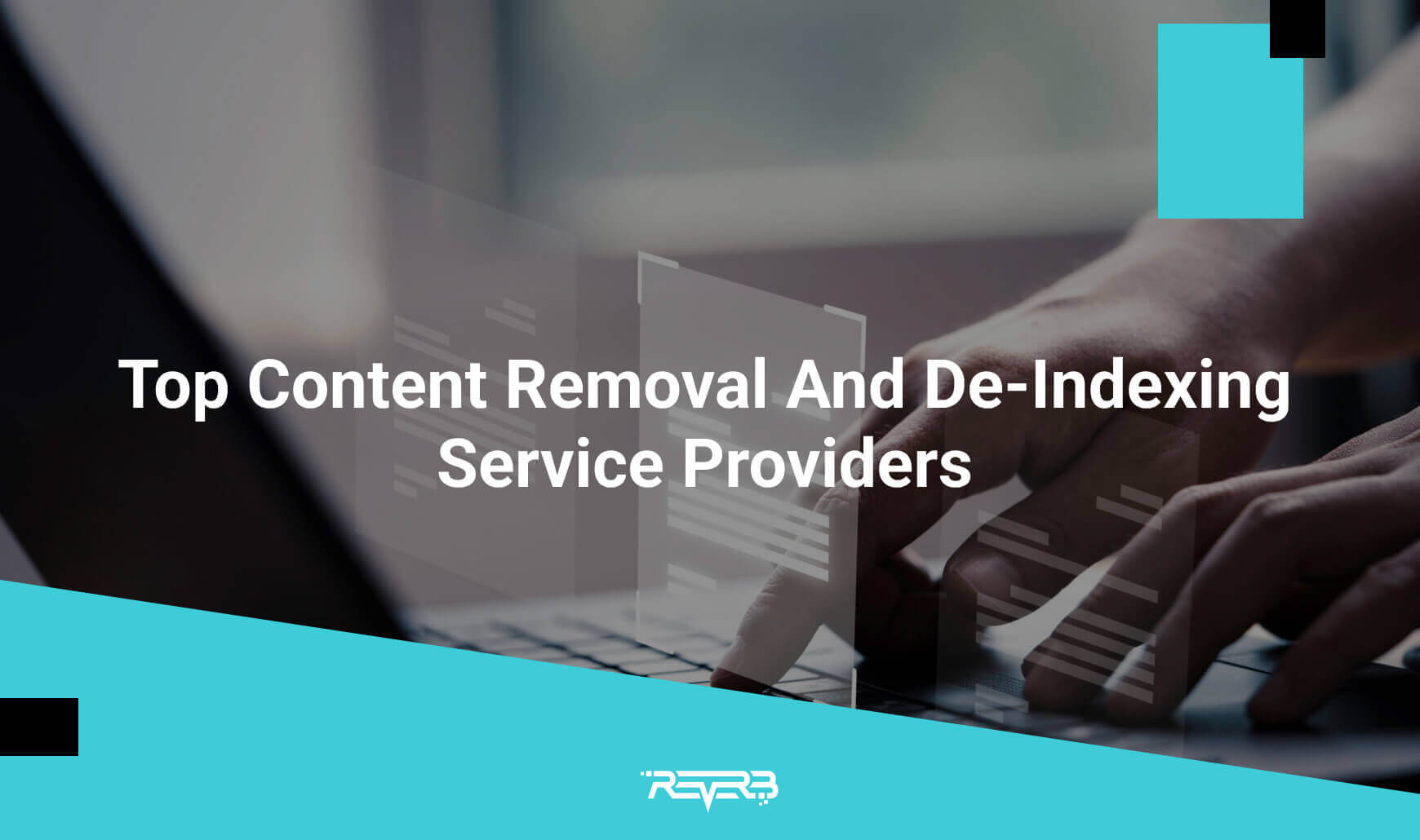 Top Content Removal And De‑indexing Service Providers