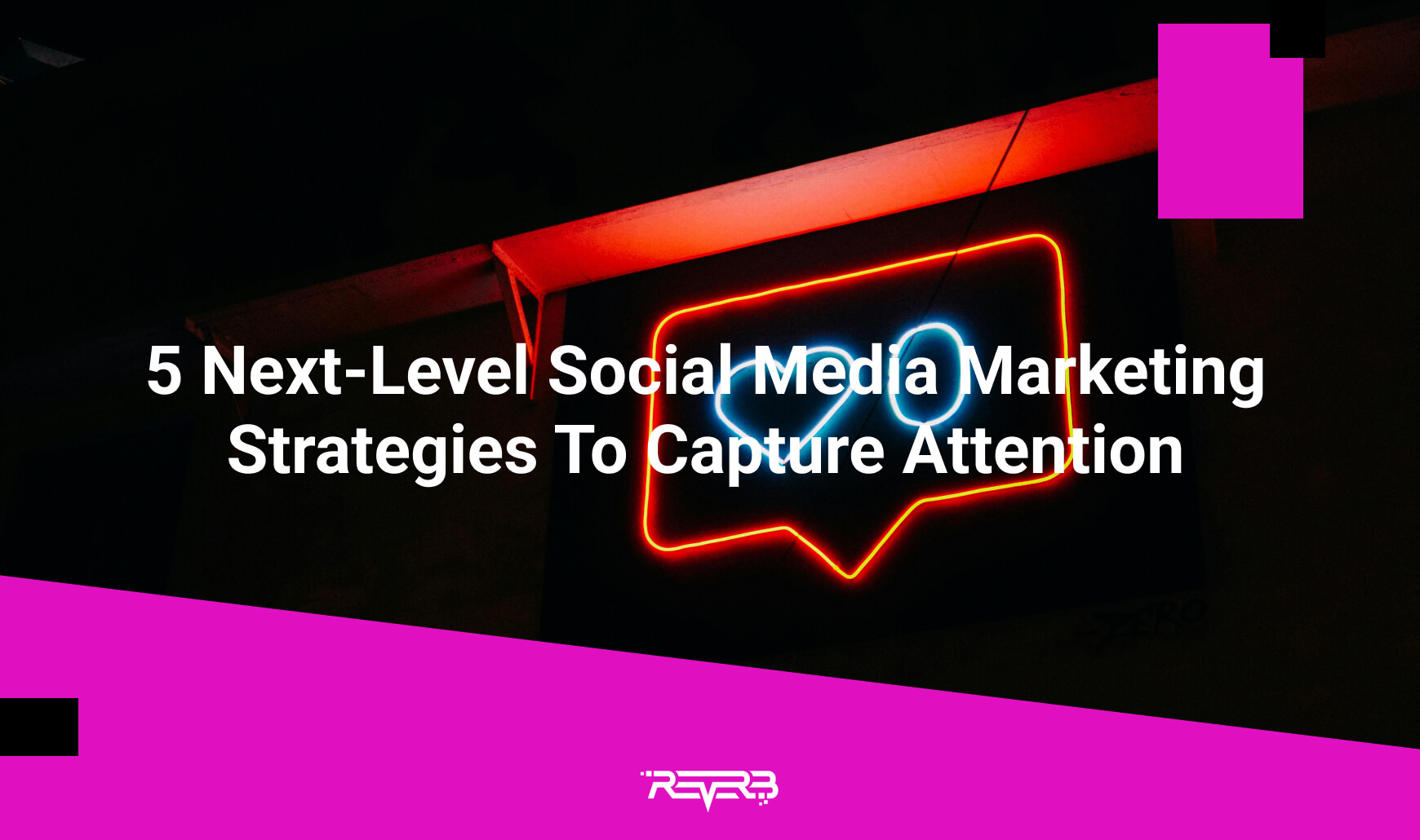5 Next-Level Social Media Marketing Strategies To Capture Attention ...