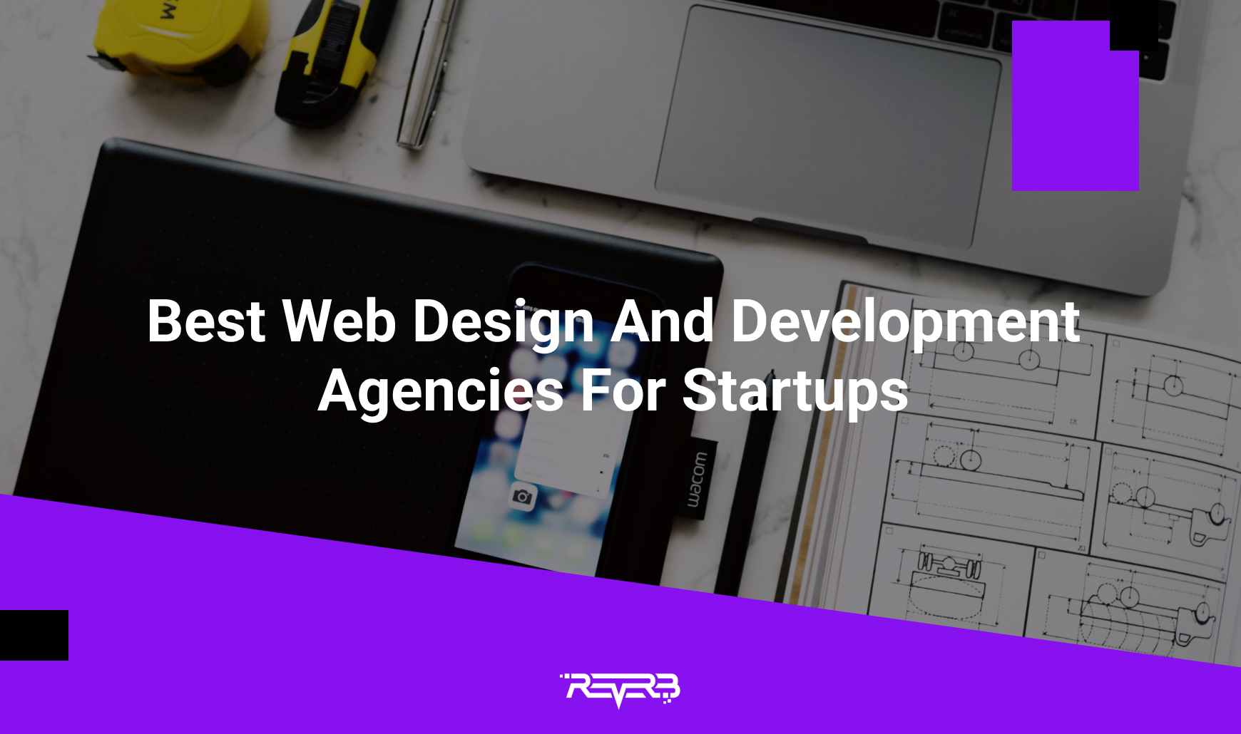 Best Web Design And Development Agencies For Startups | REVERB