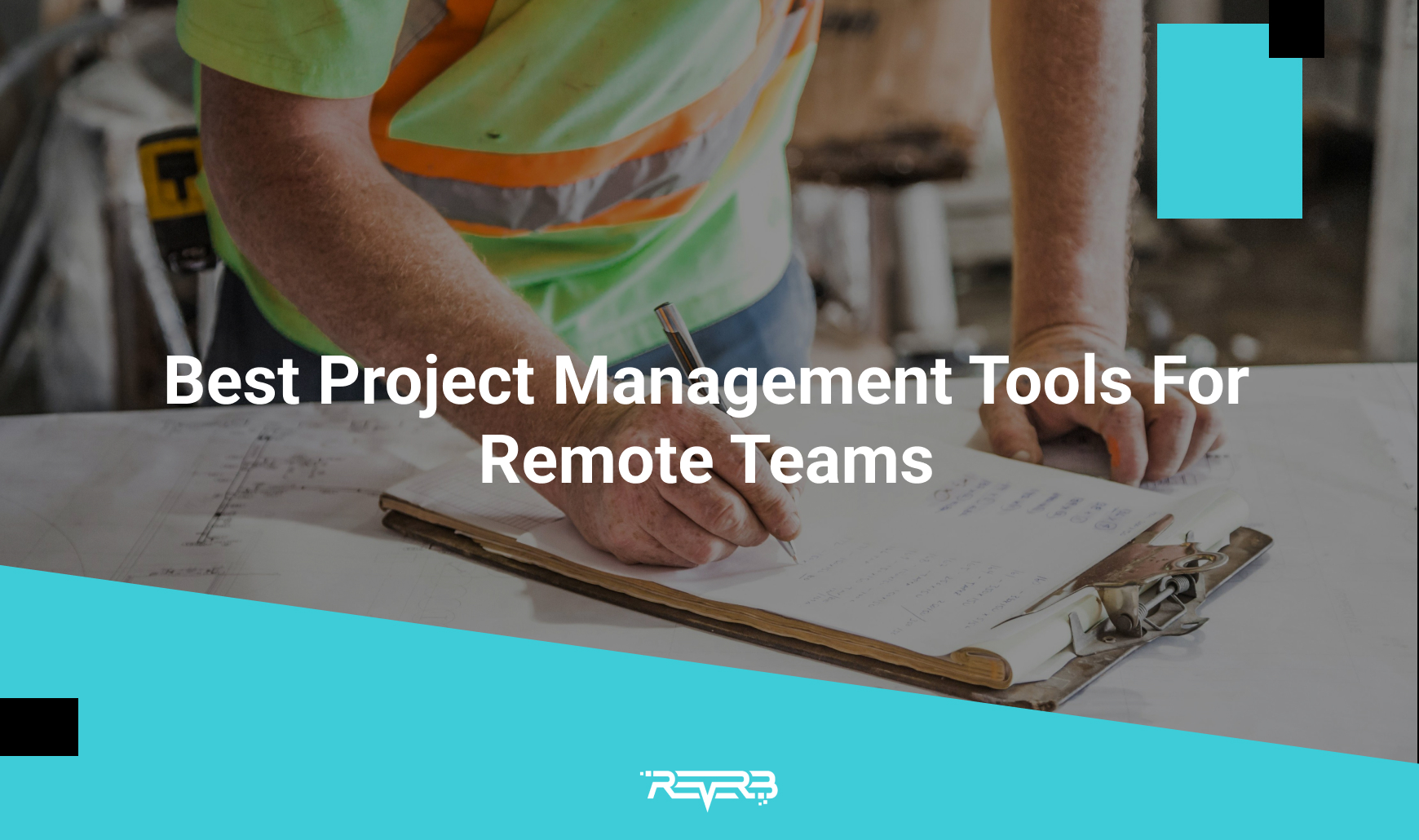 Best Project Management Tools For Remote Teams | REVERB