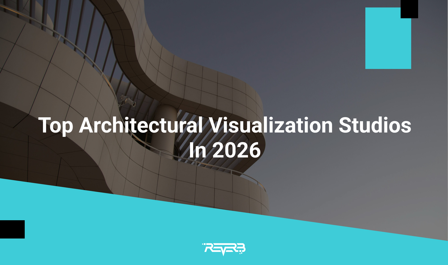 Top Architectural Visualization Studios In 2026 | REVERB