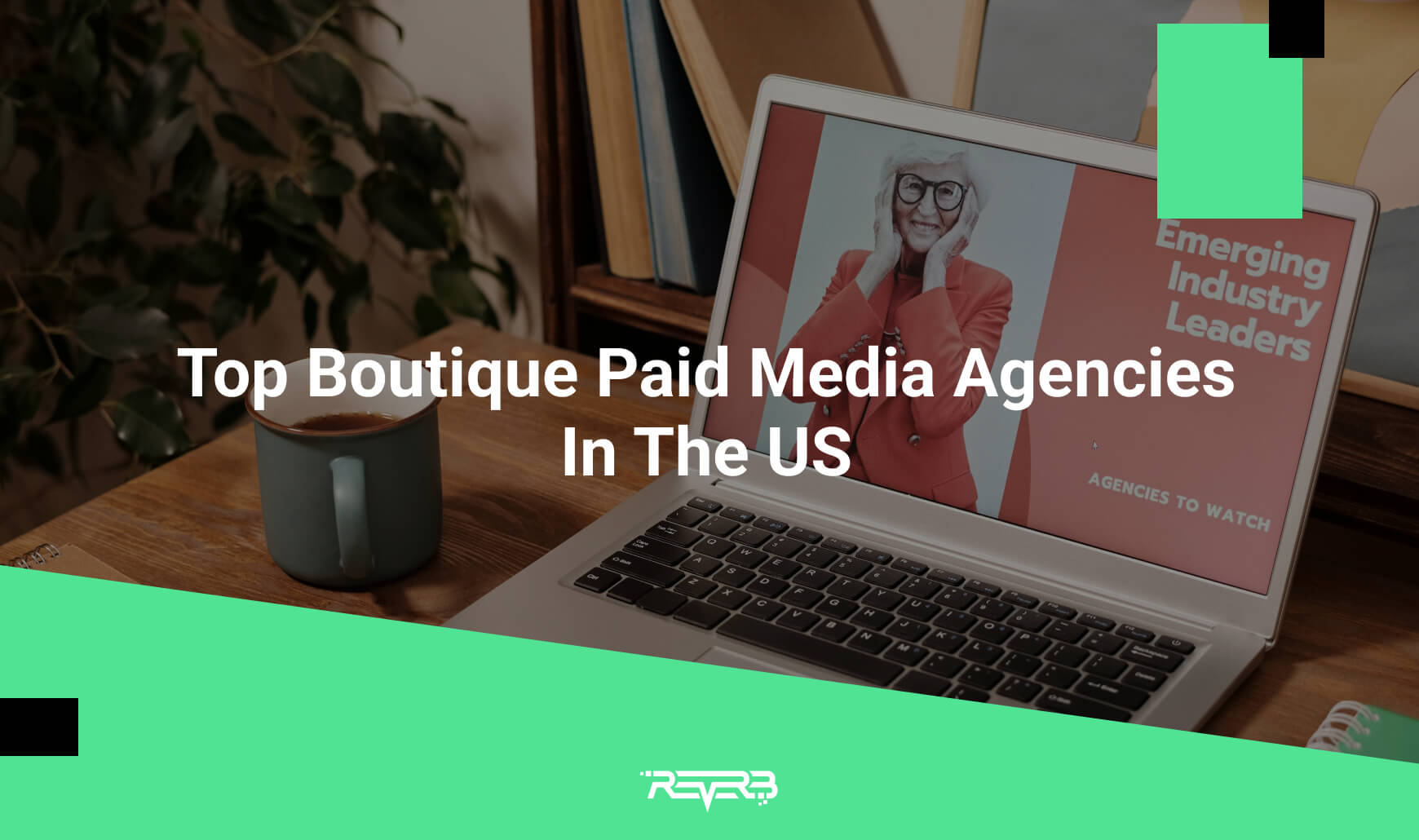 Top Boutique Paid Media Agencies In The US | REVERB