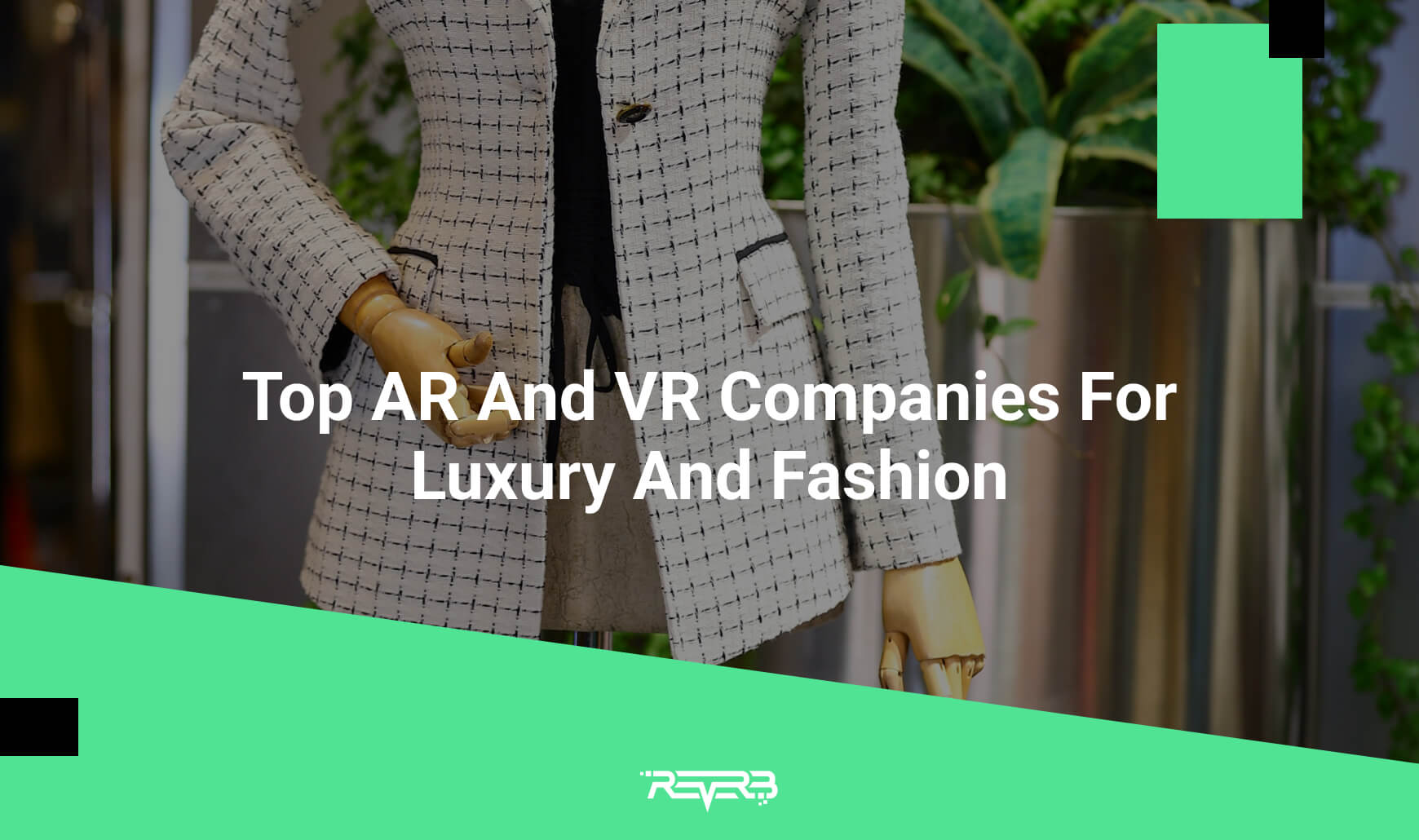 Top AR And VR Companies For Luxury And Fashion | REVERB
